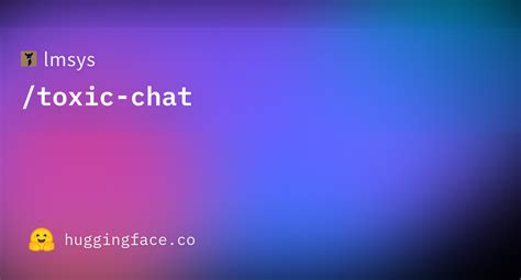 Lmsystoxic Chat · Datasets At Hugging Face