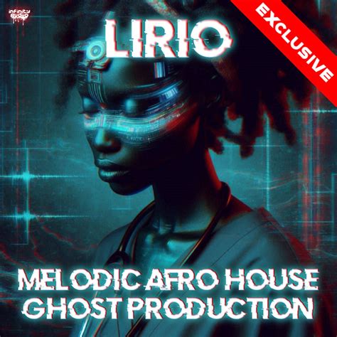 Lirio Melodic Afro House Ghost Production Innovation Sounds