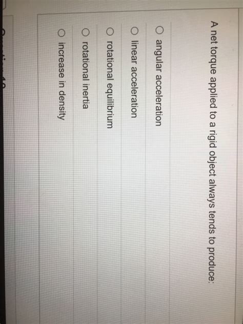 Solved A Net Torque Applied O A Rigid Object Always Tends To