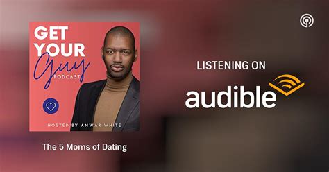 The 5 Moms Of Dating Get Your Guy Coaching Podcast Podcasts On
