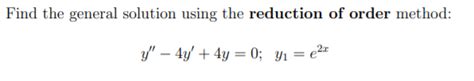 Solved Find The General Solution Using The Reduction Of