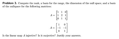 Problem 3 Compute The Rank A Basis For The Range The Dimension Of The Null Space And A Basis