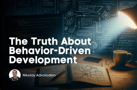 The Truth About Bdd Behavior Driven Development