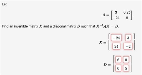 solved a [3−240 258] find an invertible matrix x and a
