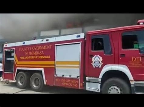 Breaking News Mombasa On Fire Near Coast General Hospital Makadara