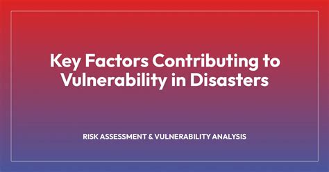 Key Factors Contributing To Vulnerability In Disasters • Disaster Shiksha
