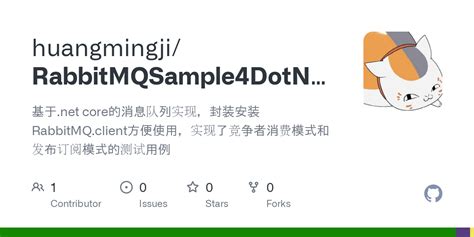GitHub huangmingji RabbitMQSample DotNetCore 基于 net core的消息队列实现封装安装RabbitMQ client方便使用实现了竞争