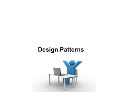 Introduction To Designpatterns Ppt