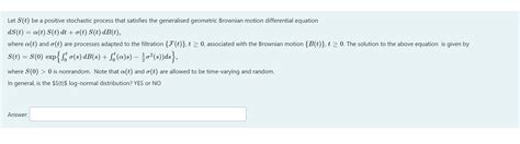 Let St Be A Positive Stochastic Process That