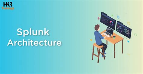 A Comprehensive Guide On Splunk Architecture By Hkr Trainings Jul