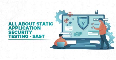 Sast Explained Benefits Challenges And Top Security Testing Tools