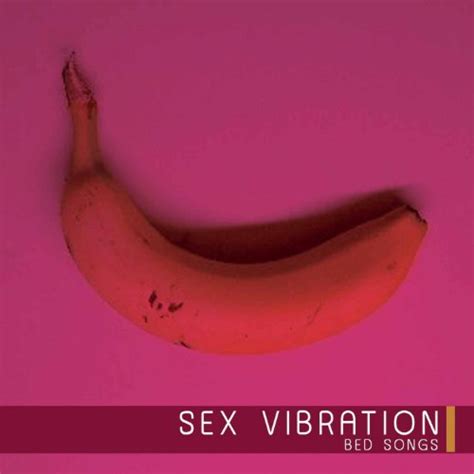 Sex Vibration Bed Songs Various Artists Digital Music