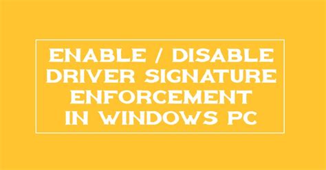 How To Disable Driver Signature Enforcement In Bios Mashowto