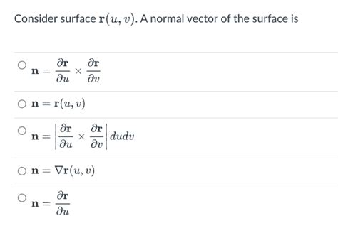 Solved Consider Surface R U V A Normal Vector Of The Chegg Com