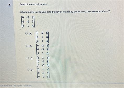solved select the correct answer which matrix is equivalent to the