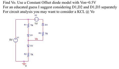 Solved Find Vo Use A Constant Offset Diode Model With Von Chegg Com