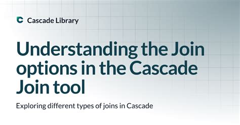 Understanding The Join Options In The Cascade Join Tool Cascade Library