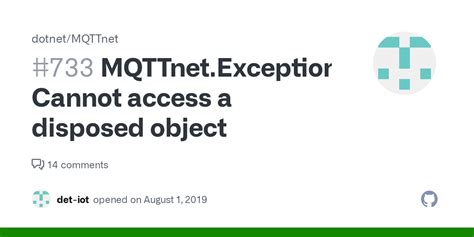 MQTTnet Exceptions MqttCommunicationException Cannot Access A Disposed Object Issue