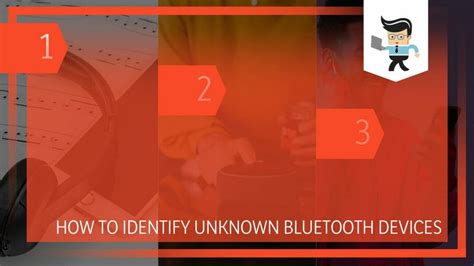 How To Identify Unknown Bluetooth Devices Staying Safe