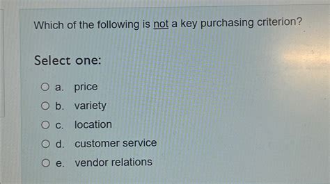 Solved Which Of The Following Is Not A Key Purchasing