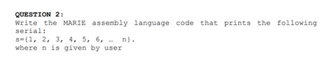 solved question 2 write the marie assembly language code