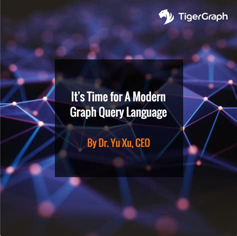 It Is Time For A Modern Graph Query Language By Tigergraph Tigergraph Medium