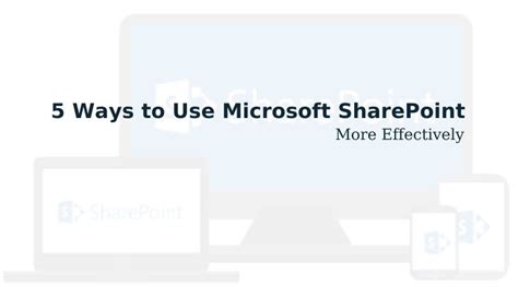 5 Ways To Use Microsoft Sharepoint More Effectively