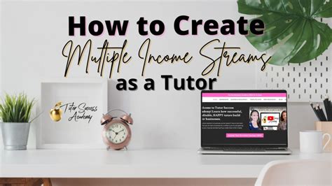 How To Create Multiple Income Streams As A Tutor Tutor Success Academy