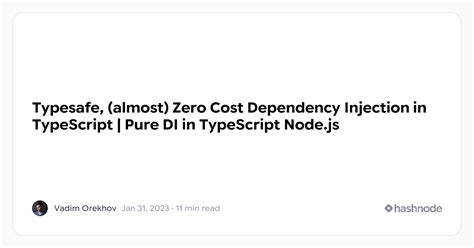 Typesafe Almost Zero Cost Dependency Injection In Typescript Pure