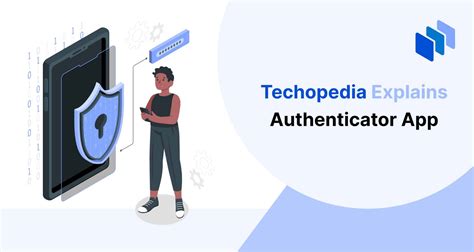 What Is An Authenticator App Definition Purpose And Examples Techopedia