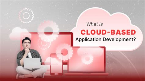 What Is Cloud Based Application Development