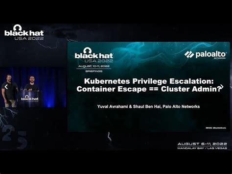 Black Hat Talk Kubernetes Privilege Escalation Container Escape Equals Cluster Admin From