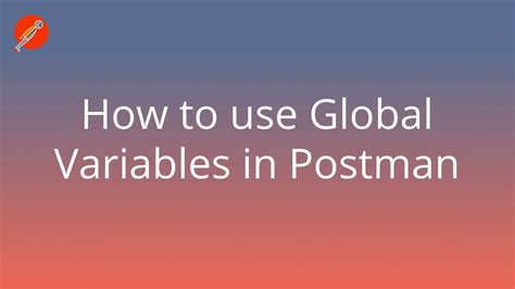 How To Use Global Variables In Postman Youtube