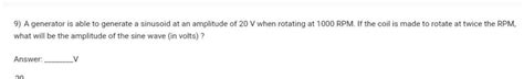 9 A Generator Is Able To Generate A Sinusoid At An Amplitude Of 20 V Whe