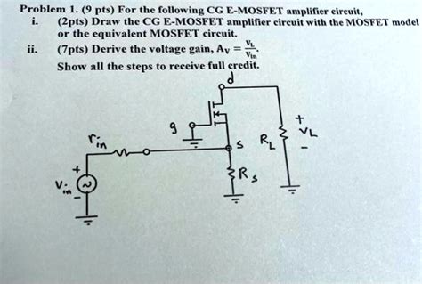Problem 1 9 Pts For The Following Cg E Mosfet Amplifier Circuit I