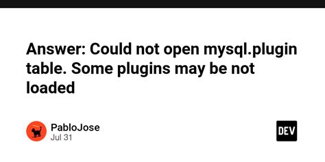Answer Could Not Open Mysqlplugin Table Some Plugins May Be Not