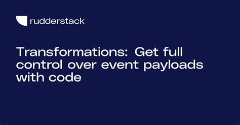 Data Transformations For Customer Data Rudderstack