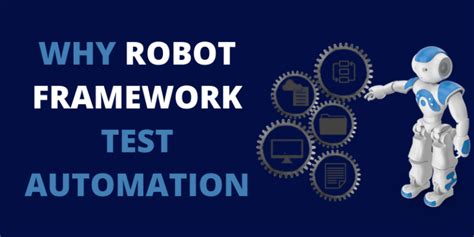 top reasons to choose robot framework test automation