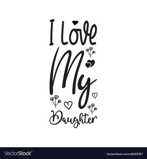 I Love My Daughter Black Letter Quote Royalty Free Vector