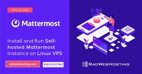 🚀 Install And Run Self Hosted Mattermost Instance On Linux Vps This