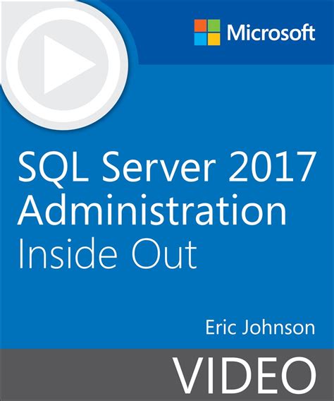 Sql Server 2017 Administration Inside Out Video Microsoft Press Store