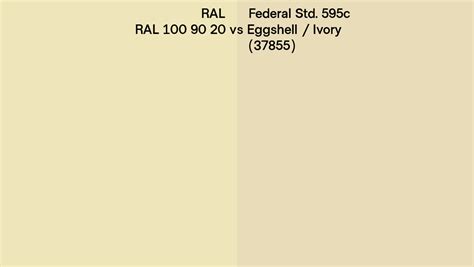 Ral Ral 100 90 20 Vs Federal Std 595c Eggshell Ivory 37855 Side By Side Comparison