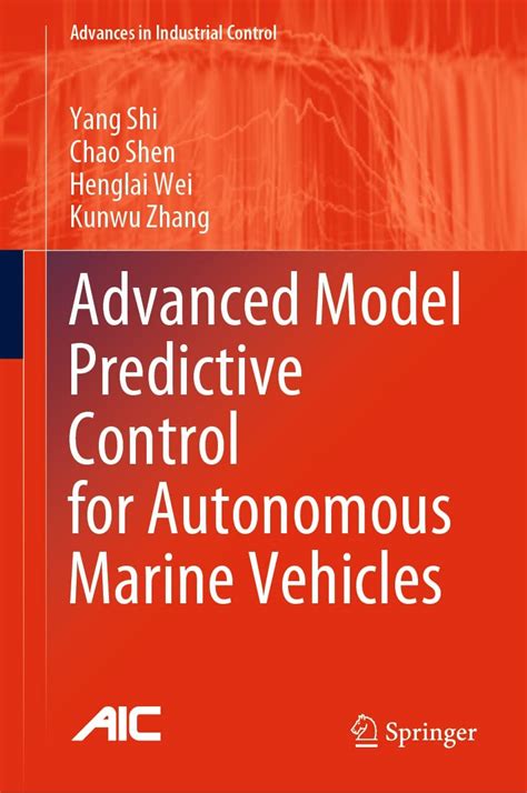 Advanced Model Predictive Control For Autonomous Marine Vehicles Advances In Industrial Control