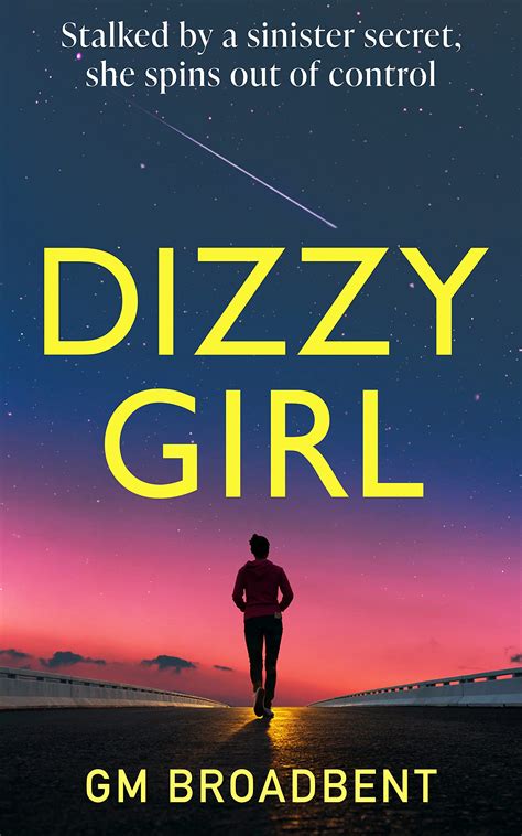 Dizzy Girl A Gripping Psychological Thriller With A Twist By Gm Broadbent Goodreads