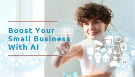 Boost Your Small Business With Ai Technology My Business Web Space