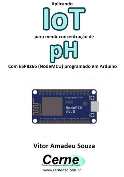 Aplicando Iot Para Medir Concentração De Ph Com Esp8266 Nodemcu Programado Von Vitor Amadeu
