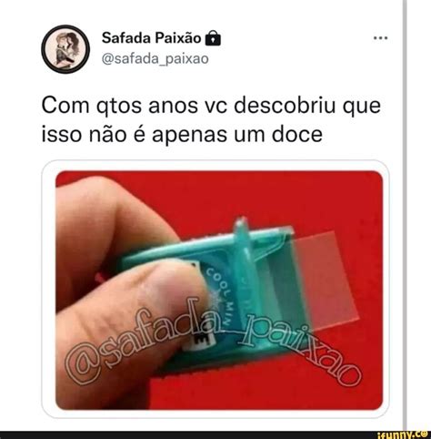 Safada Paix O D Safada Paixao Com Gtos Anos Vc Descobriu Que Isso N O Apenas Um Doce