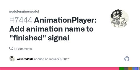 Animationplayer Add Animation Name To Finished Signal · Issue 7444 · Godotenginegodot · Github