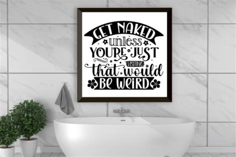 Get Naked Unless You Re Just Visiting Th Graphic By Design S Dark