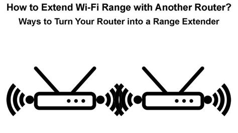how to extend wi fi range with another router